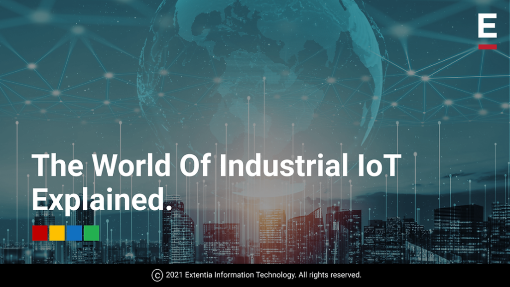 The World of Industrial IoT - Extentia
