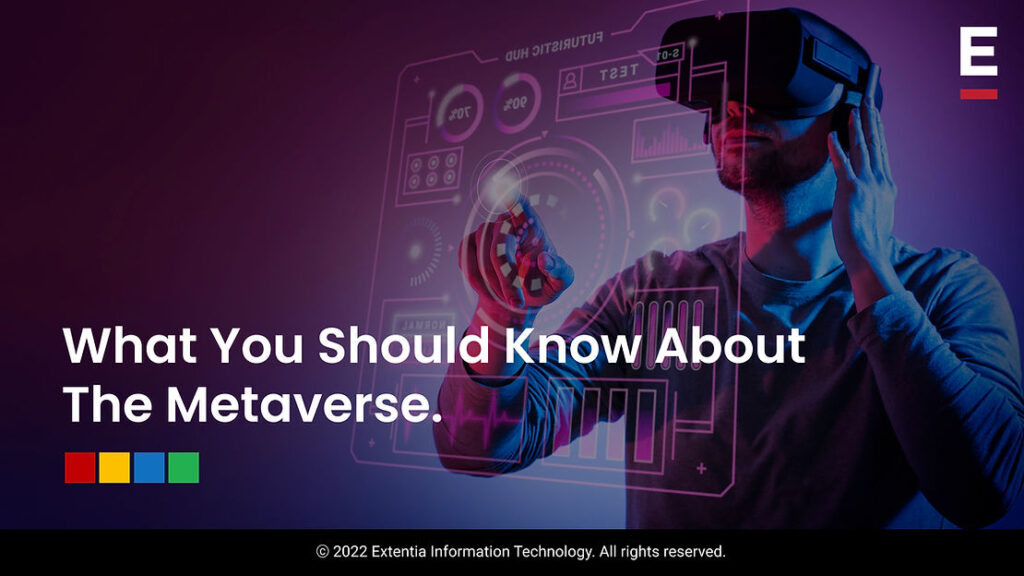 What is Metaverse? Why is there a buzz about it? - Extentia
