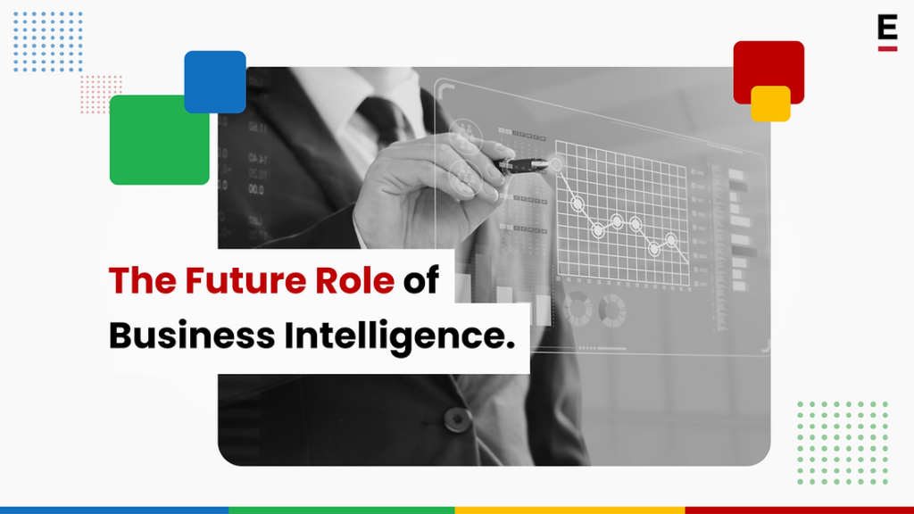 The Future Role of Business Intelligence - Extentia