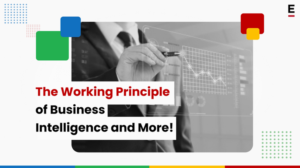 The Working Principle of Business Intelligence - Extentia