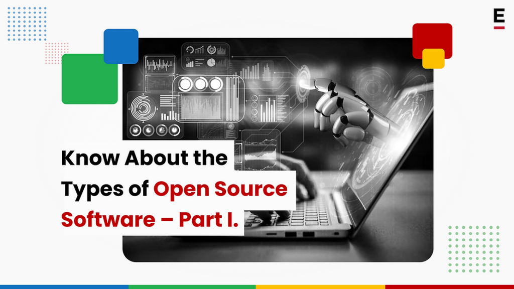 Know About the Types of Open Source Software – Part I - Extentia